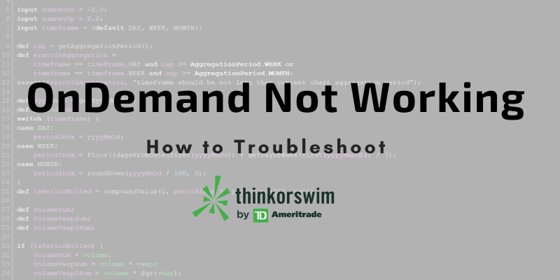 [SOLVED] ThinkOrSwim OnDemand Not Showing / Working (2023)